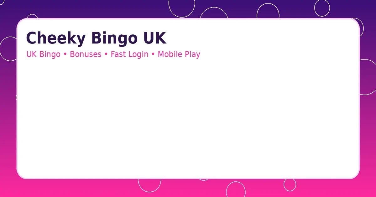 Cheeky Bingo UK 2026 | Login, Bonus Code & Review